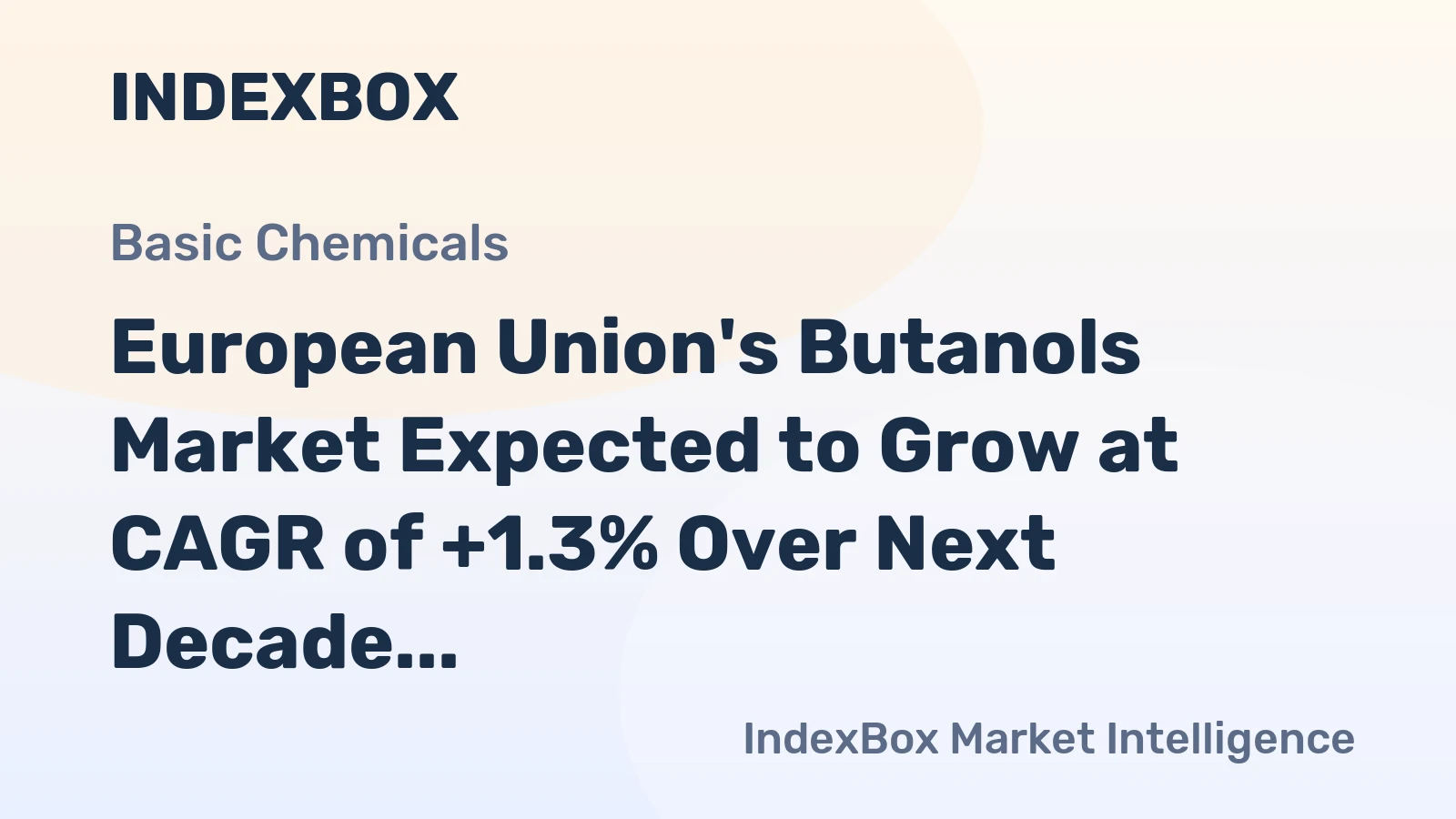 European Union's Butanols Market Expected to Grow at CAGR of +1.3% Over Next Decade