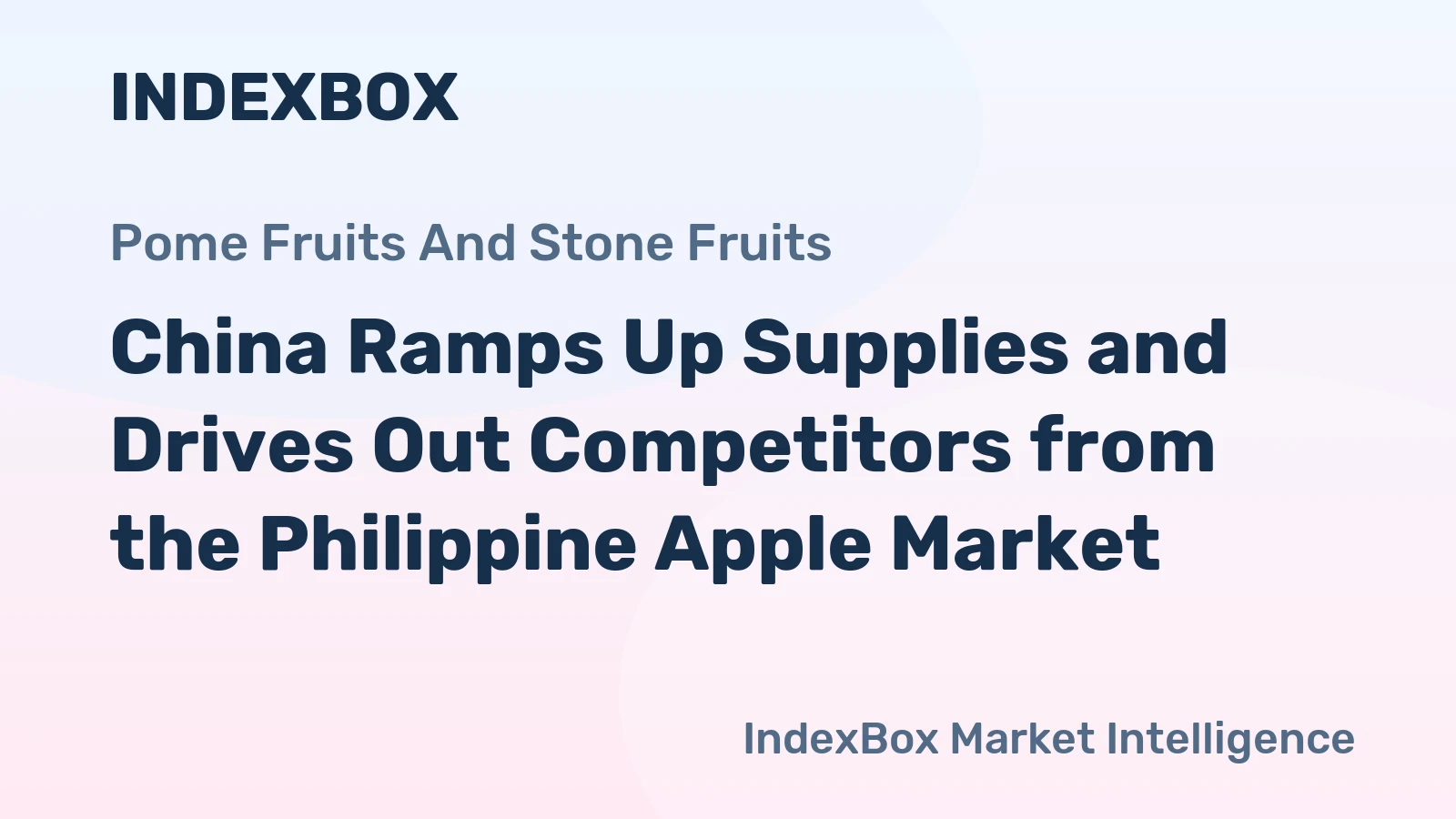 China Ramps Up Supplies and Drives Out Competitors from the Philippine Apple Market