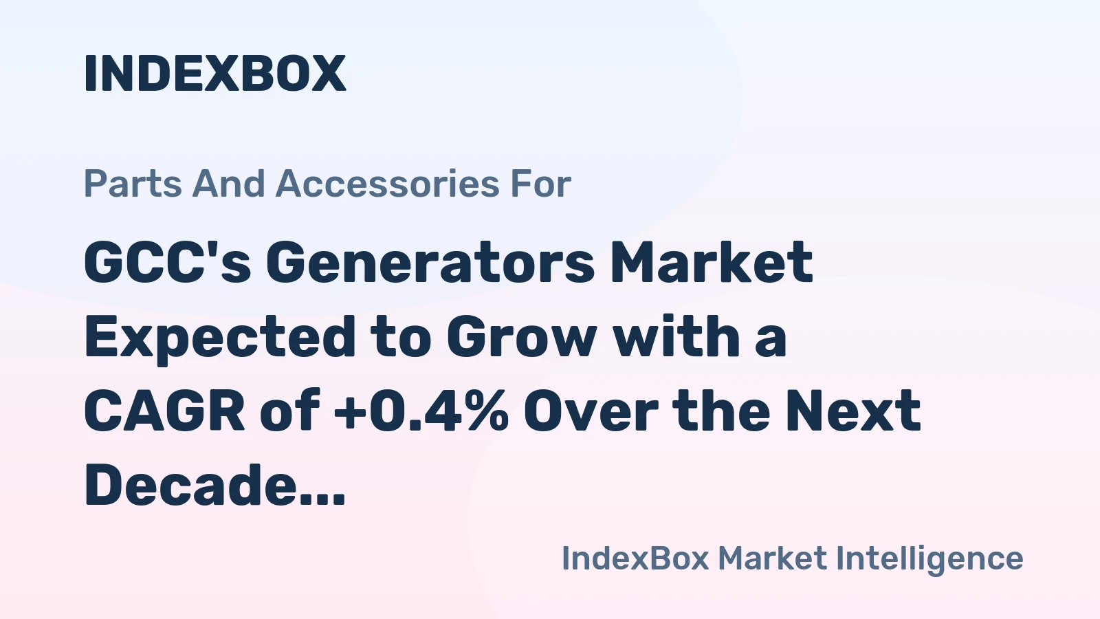 GCC's Generators Market Expected to Grow with a CAGR of +0.4% Over the Next Decade