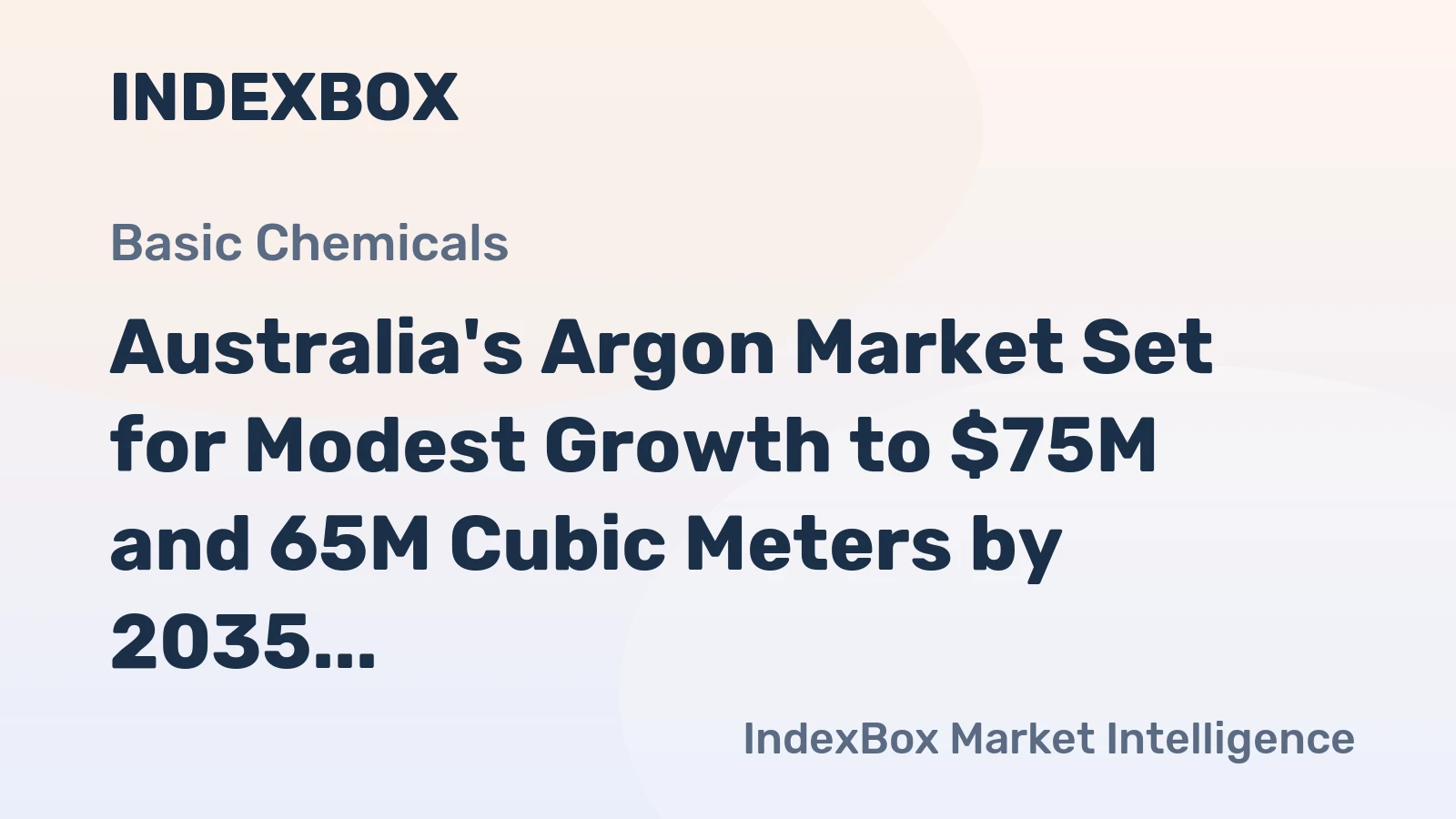 Australia's Argon Market Set for Modest Growth to $75M and 65M Cubic Meters by 2035