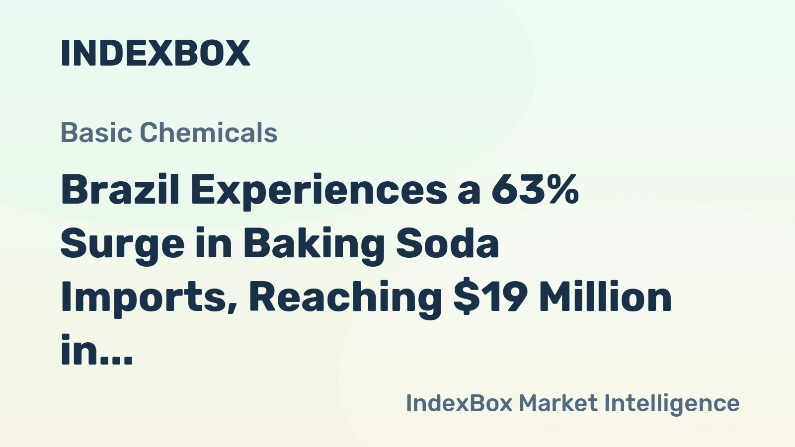 Brazil Experiences a 63% Surge in Baking Soda Imports, Reaching $19 Million in 2024