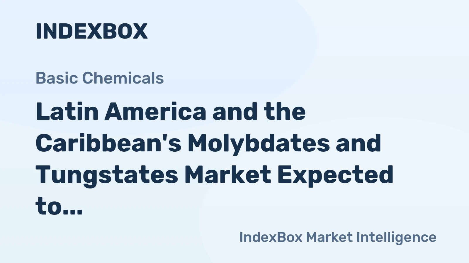 Latin America and the Caribbean's Molybdates and Tungstates Market Expected to Grow at +0.5% CAGR Over Next Decade