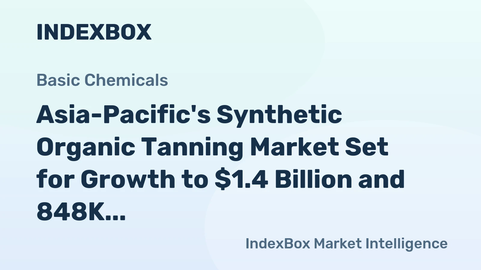 Asia-Pacific's Synthetic Organic Tanning Market Set for Growth to $1.4 Billion and 848K Tons