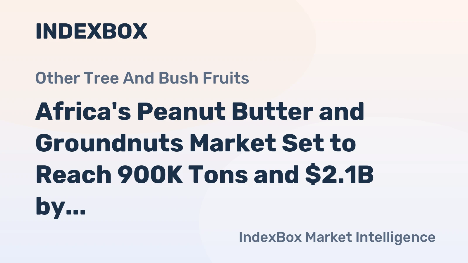 Africa's Peanut Butter and Groundnuts Market Set to Reach 900K Tons and $2.1B by 2035