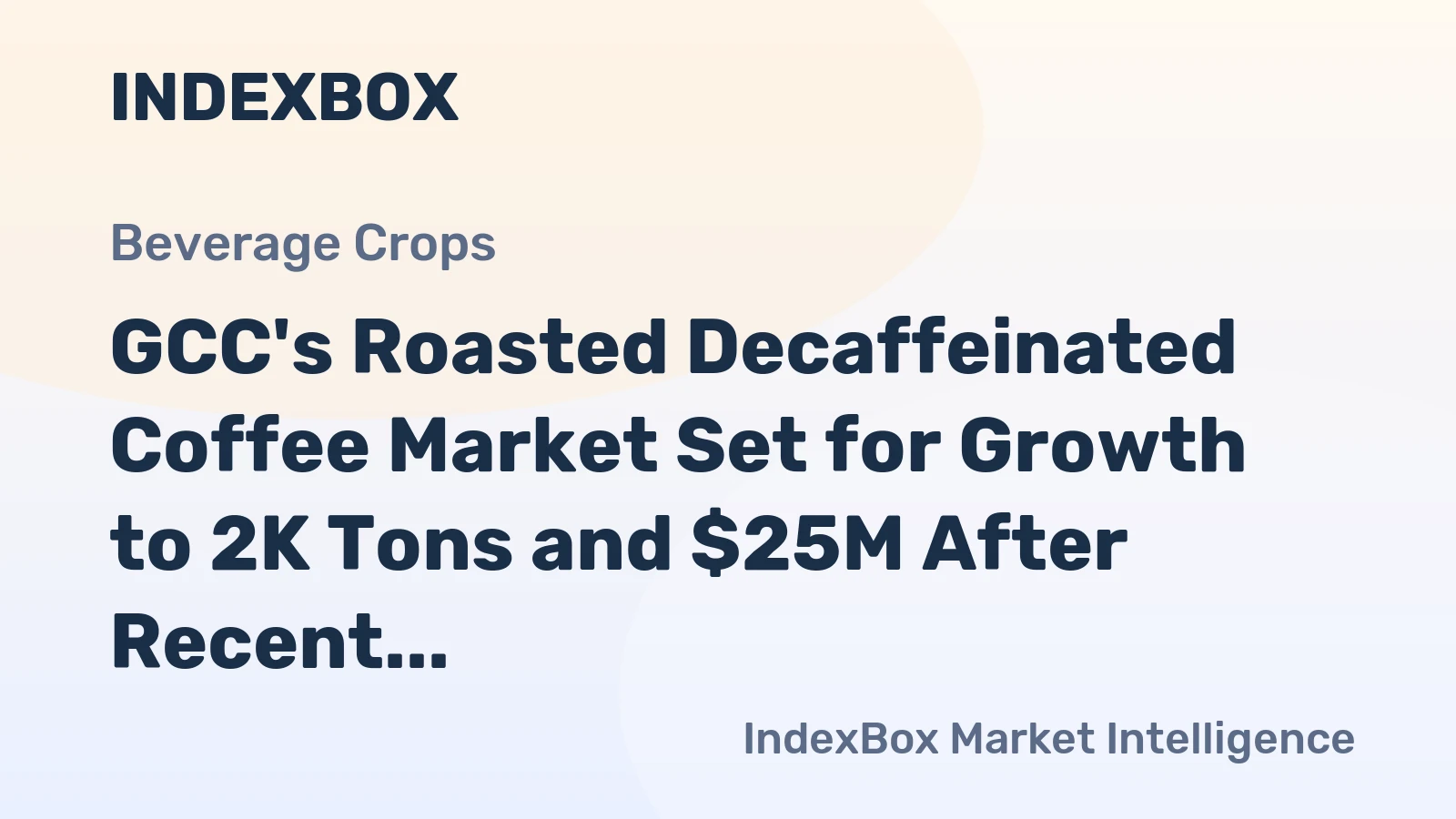 GCC's Roasted Decaffeinated Coffee Market Set for Growth to 2K Tons and $25M After Recent Contraction