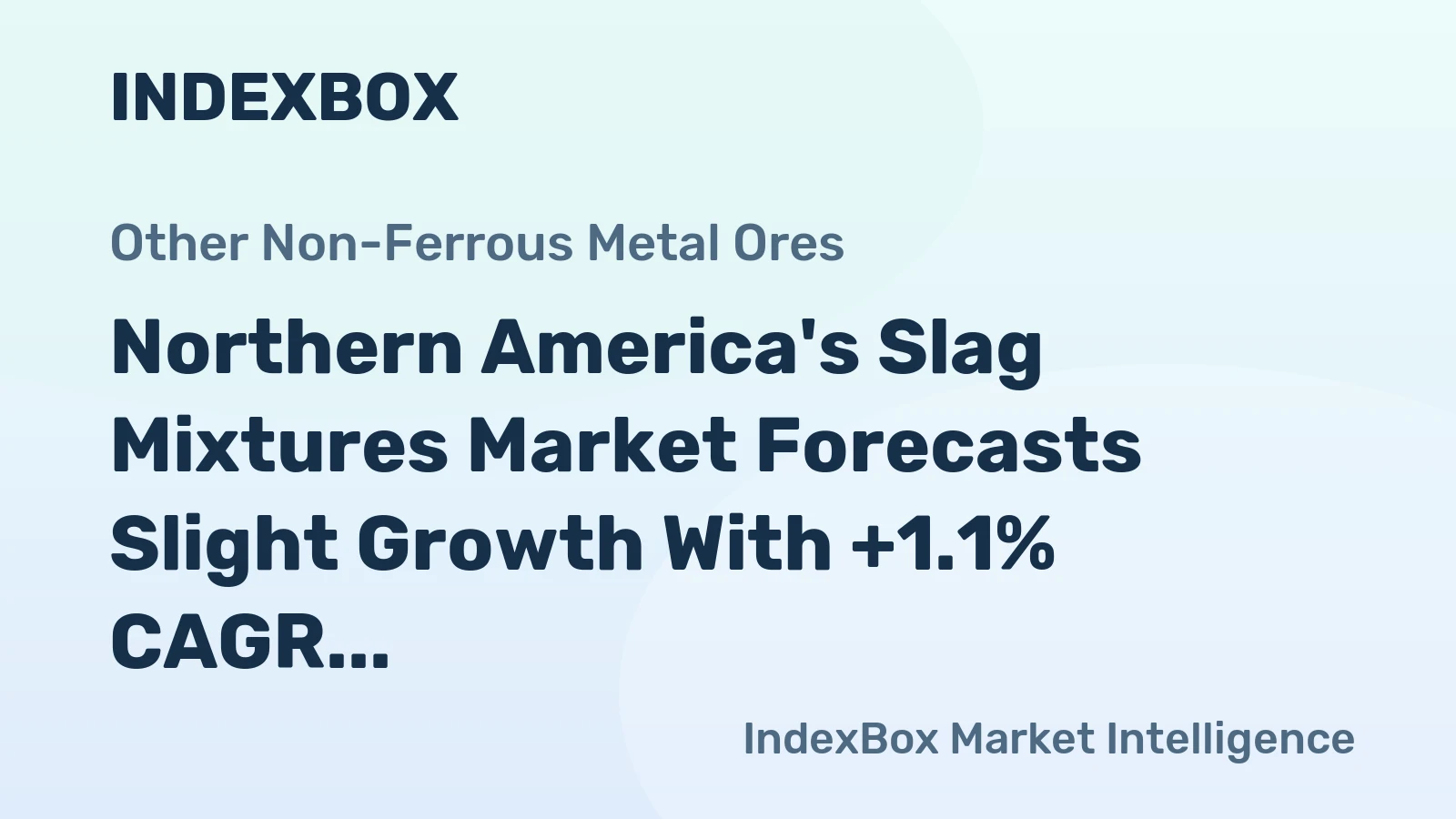 Northern America's Slag Mixtures Market Forecasts Slight Growth With +1.1% CAGR
