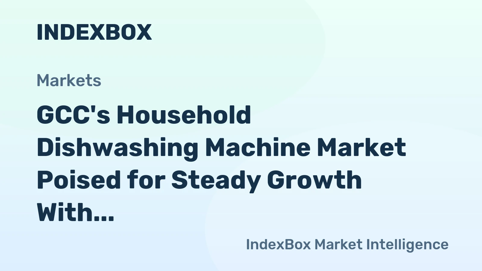 GCC's Household Dishwashing Machine Market Poised for Steady Growth With 1.8% Volume CAGR Through 2035