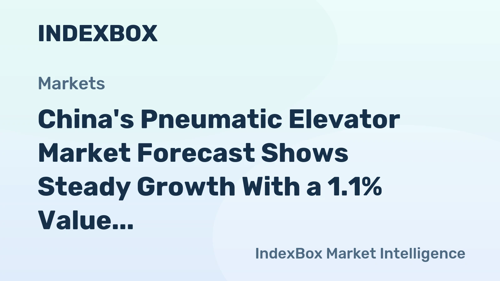 China's Pneumatic Elevator Market Forecast Shows Steady Growth With a 1.1% Value CAGR Through 2035