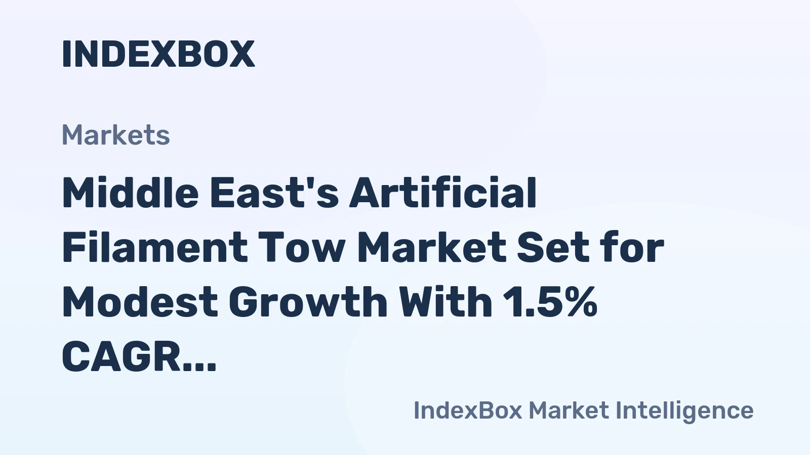 Middle East's Artificial Filament Tow Market Set for Modest Growth With 1.5% CAGR