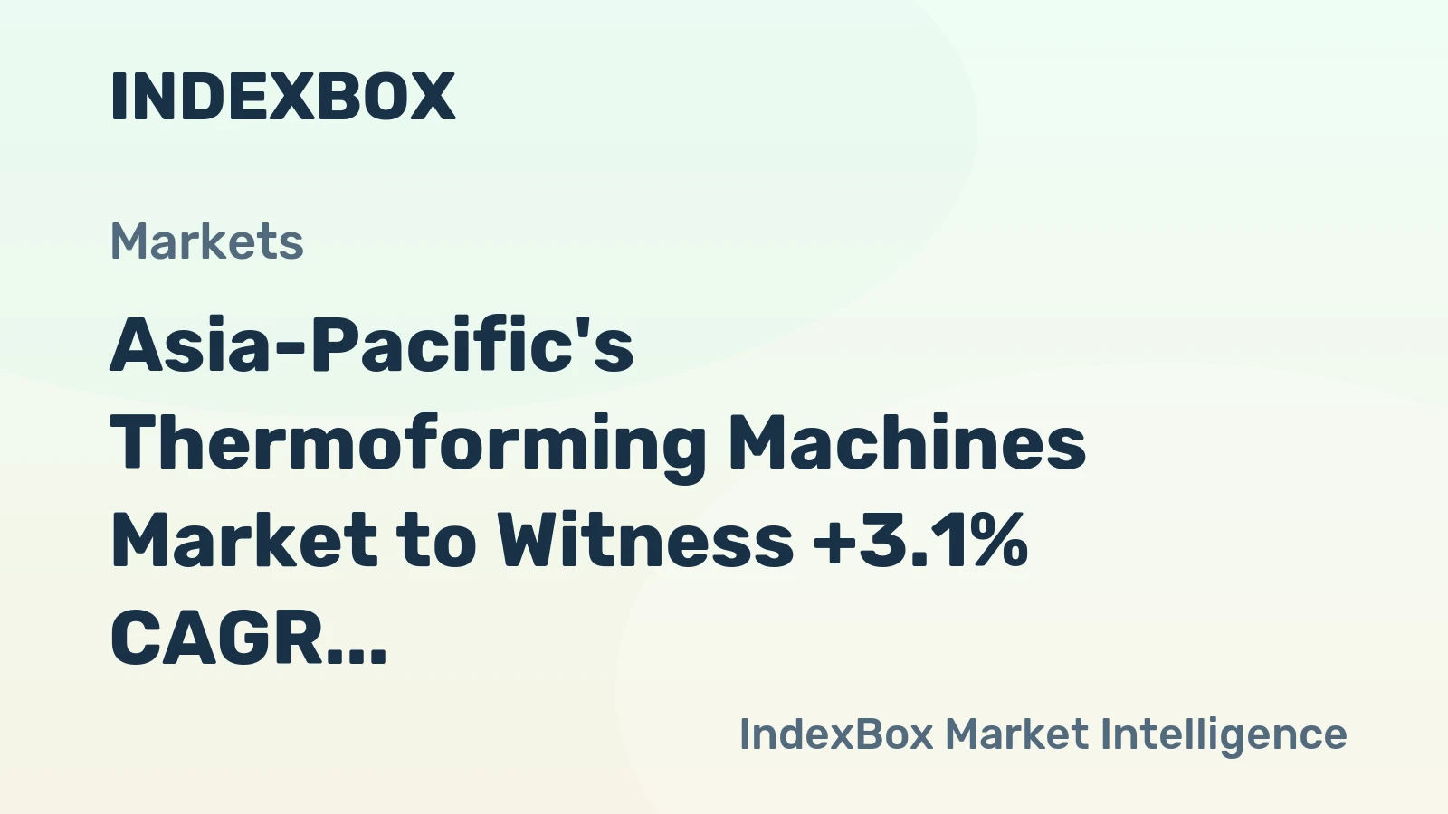 Asia-Pacific's Thermoforming Machines Market to Witness +3.1% CAGR Growth, Reaching $8.1B by 2035