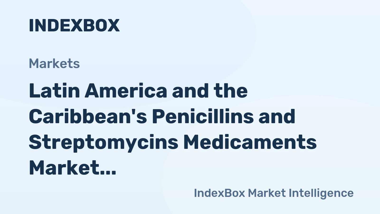 Latin America and the Caribbean's Penicillins and Streptomycins Medicaments Market to See Slowing Growth With a +0.6% Volume CAGR