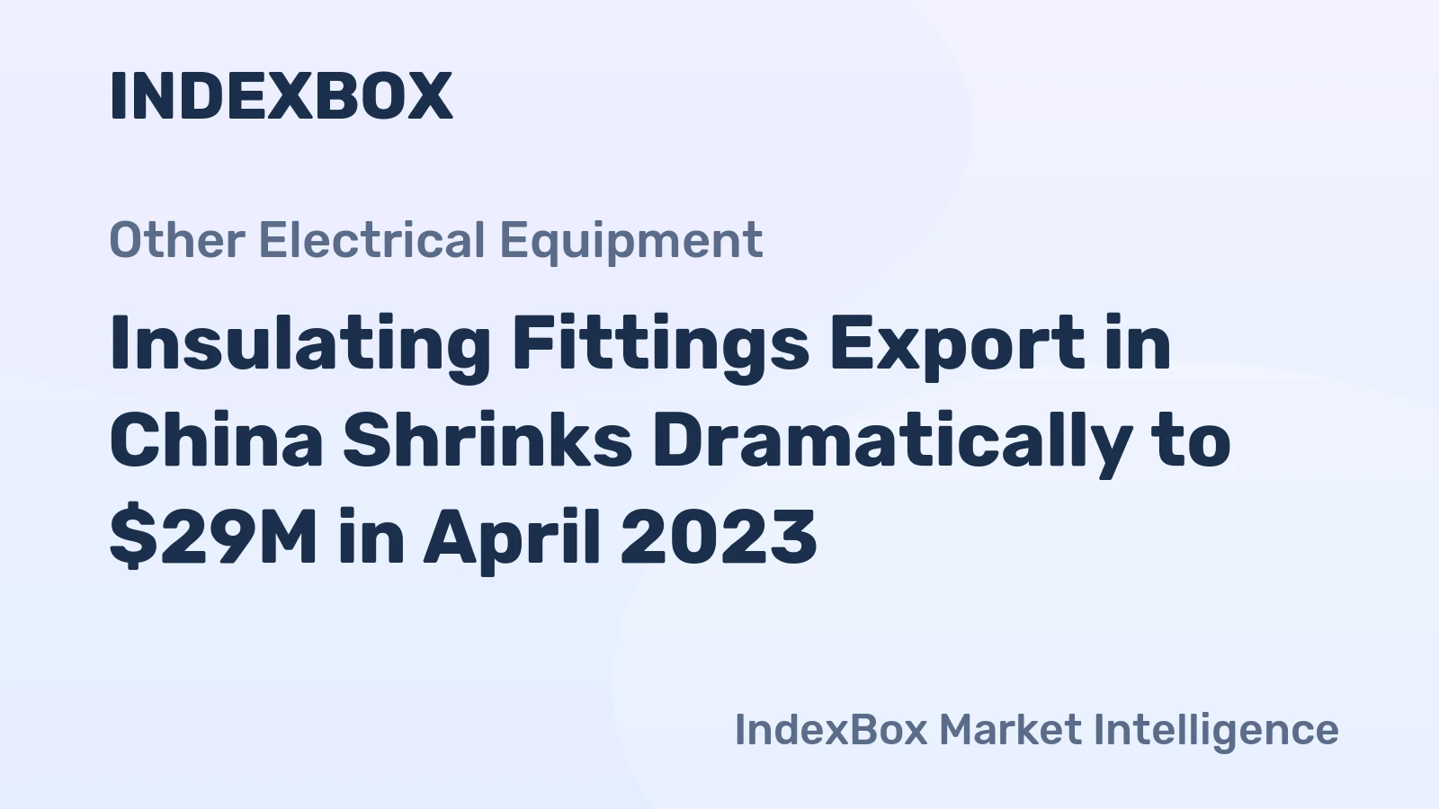Insulating Fittings Export in China Shrinks Dramatically to $29M in April 2023