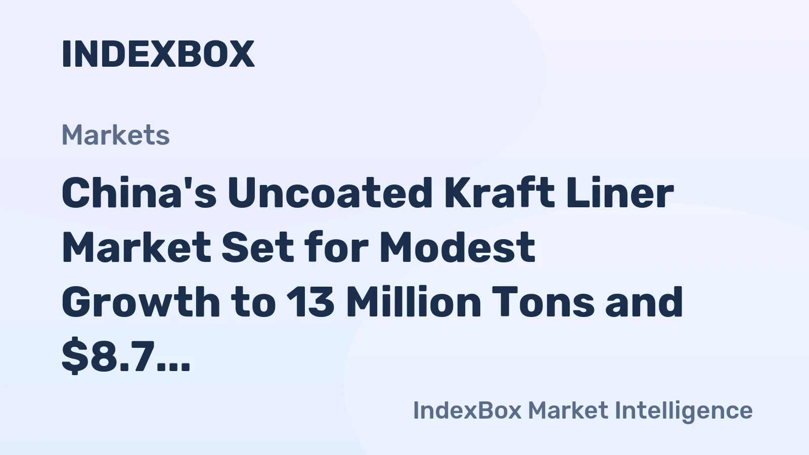 China's Uncoated Kraft Liner Market Set for Modest Growth to 13 Million Tons and $8.7 Billion by 2035