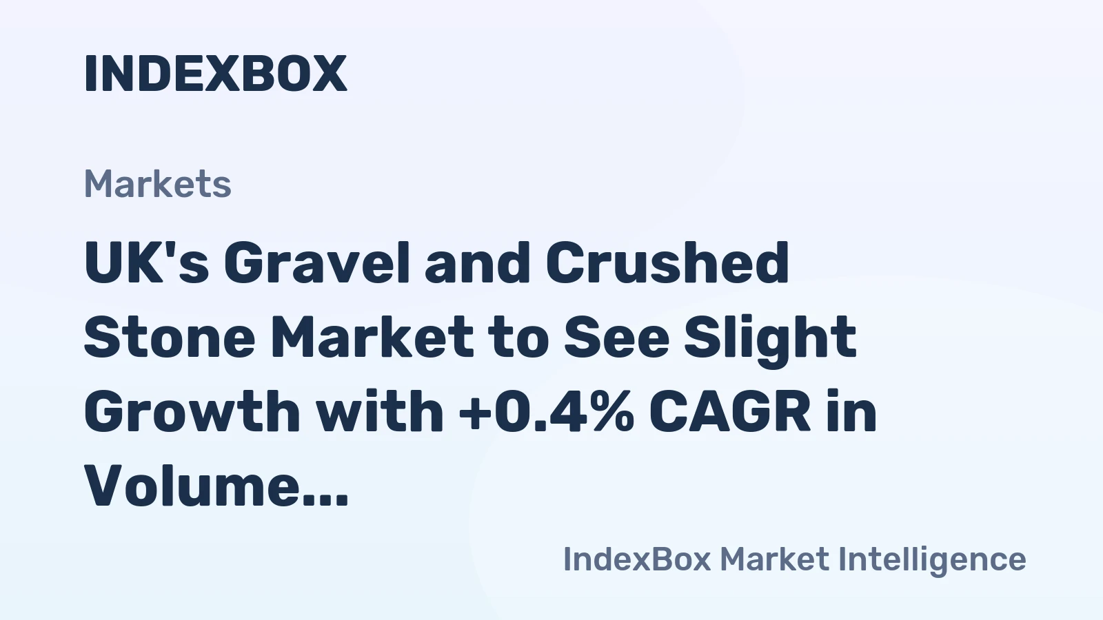 UK's Gravel and Crushed Stone Market to See Slight Growth with +0.4% CAGR in Volume Over Next Decade