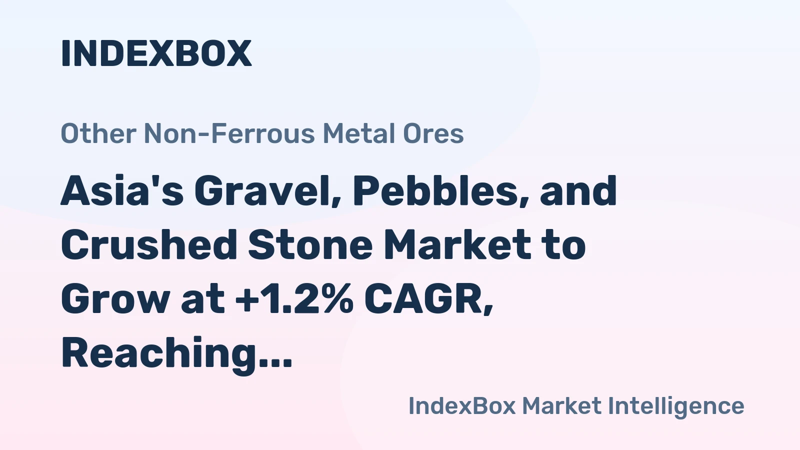 Asia's Gravel, Pebbles, and Crushed Stone Market to Grow at +1.2% CAGR, Reaching $274.1B by 2035