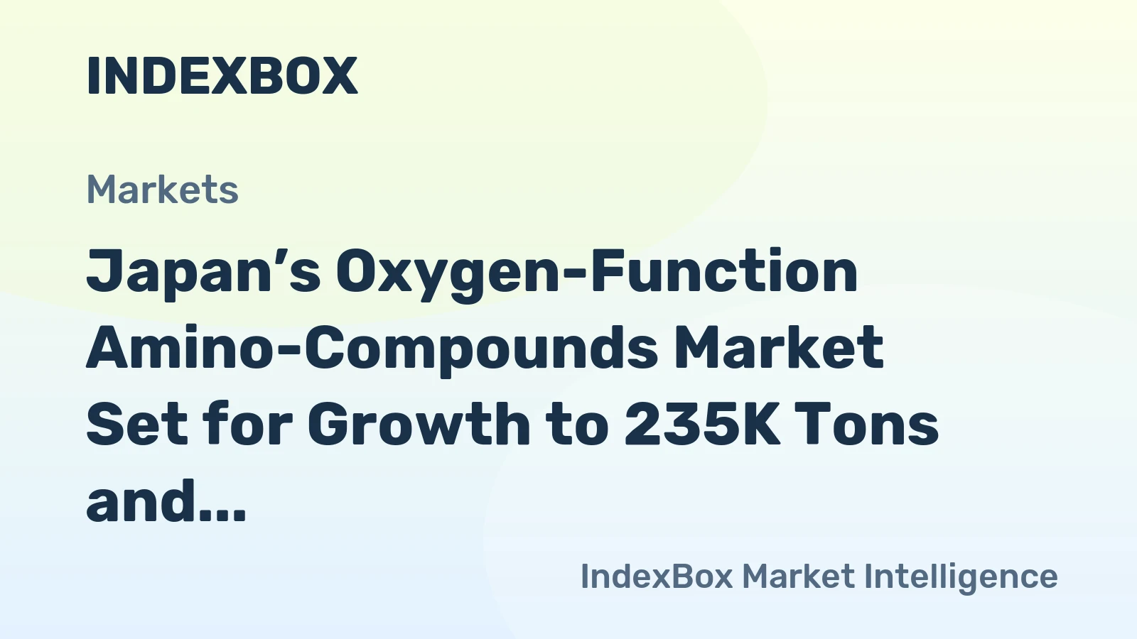 Japan’s Oxygen-Function Amino-Compounds Market Set for Growth to 235K Tons and $943M