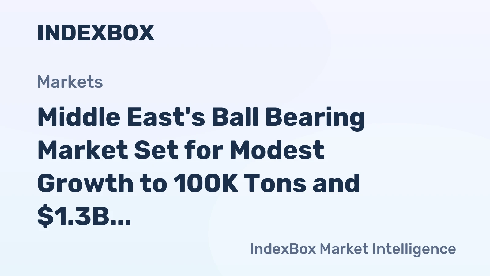 Middle East's Ball Bearing Market Set for Modest Growth to 100K Tons and $1.3B