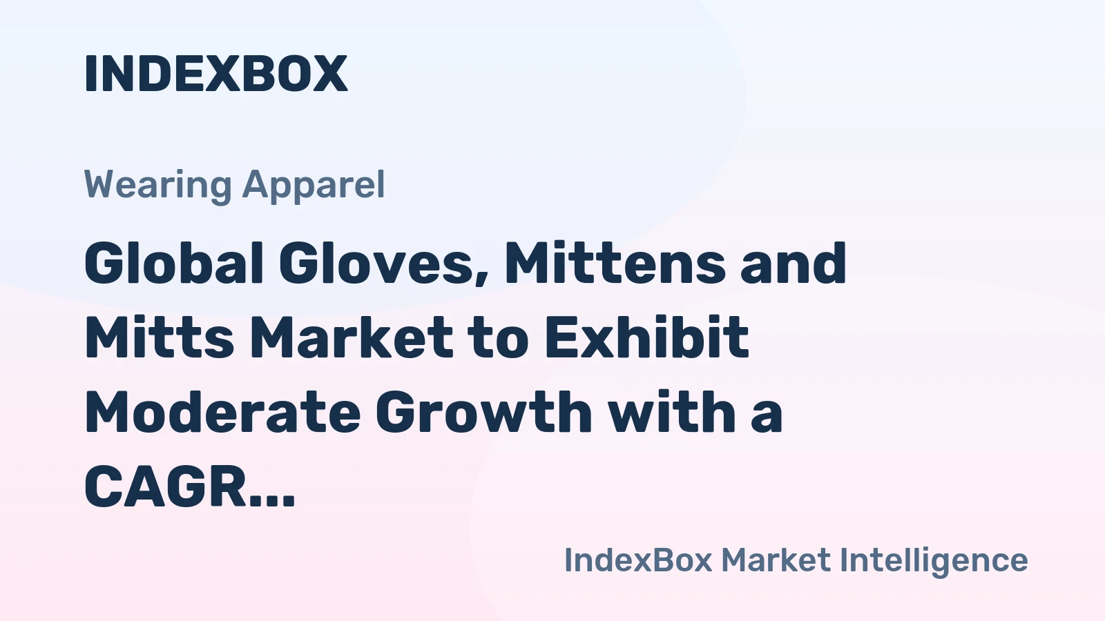Global Gloves, Mittens and Mitts Market to Exhibit Moderate Growth with a CAGR of +1.0% from 2024 to 2035