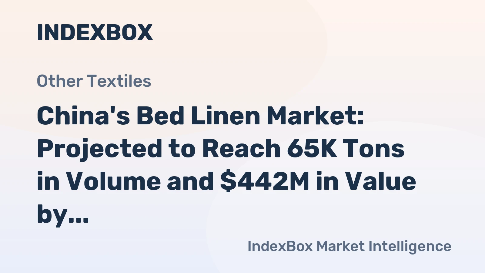 China's Bed Linen Market: Projected to Reach 65K Tons in Volume and $442M in Value by 2035