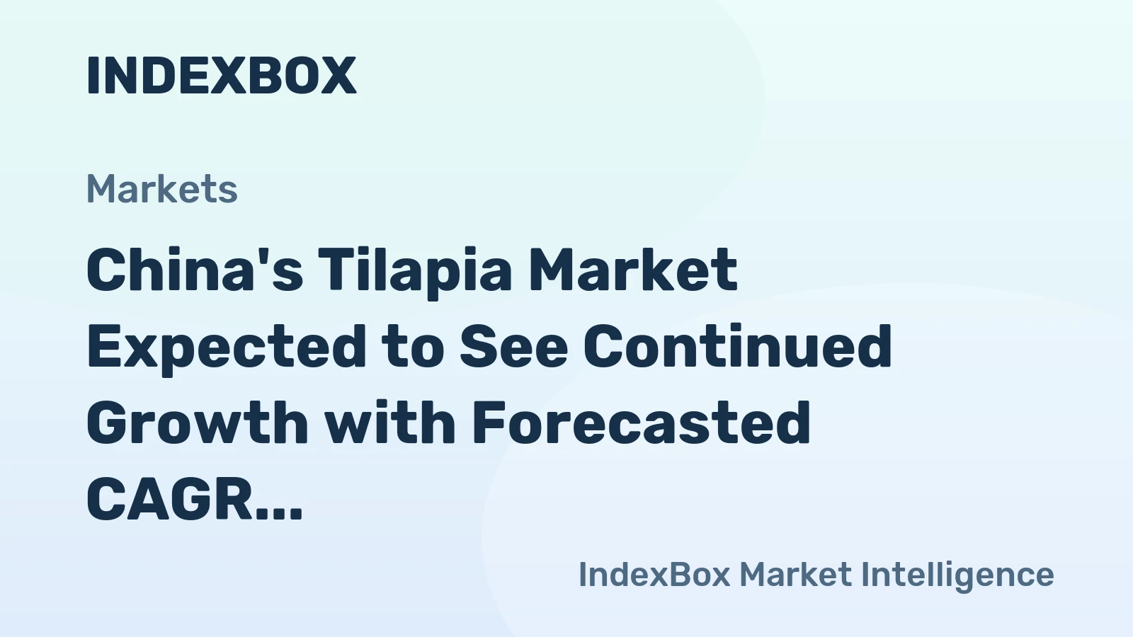 China's Tilapia Market Expected to See Continued Growth with Forecasted CAGR of +0.5%
