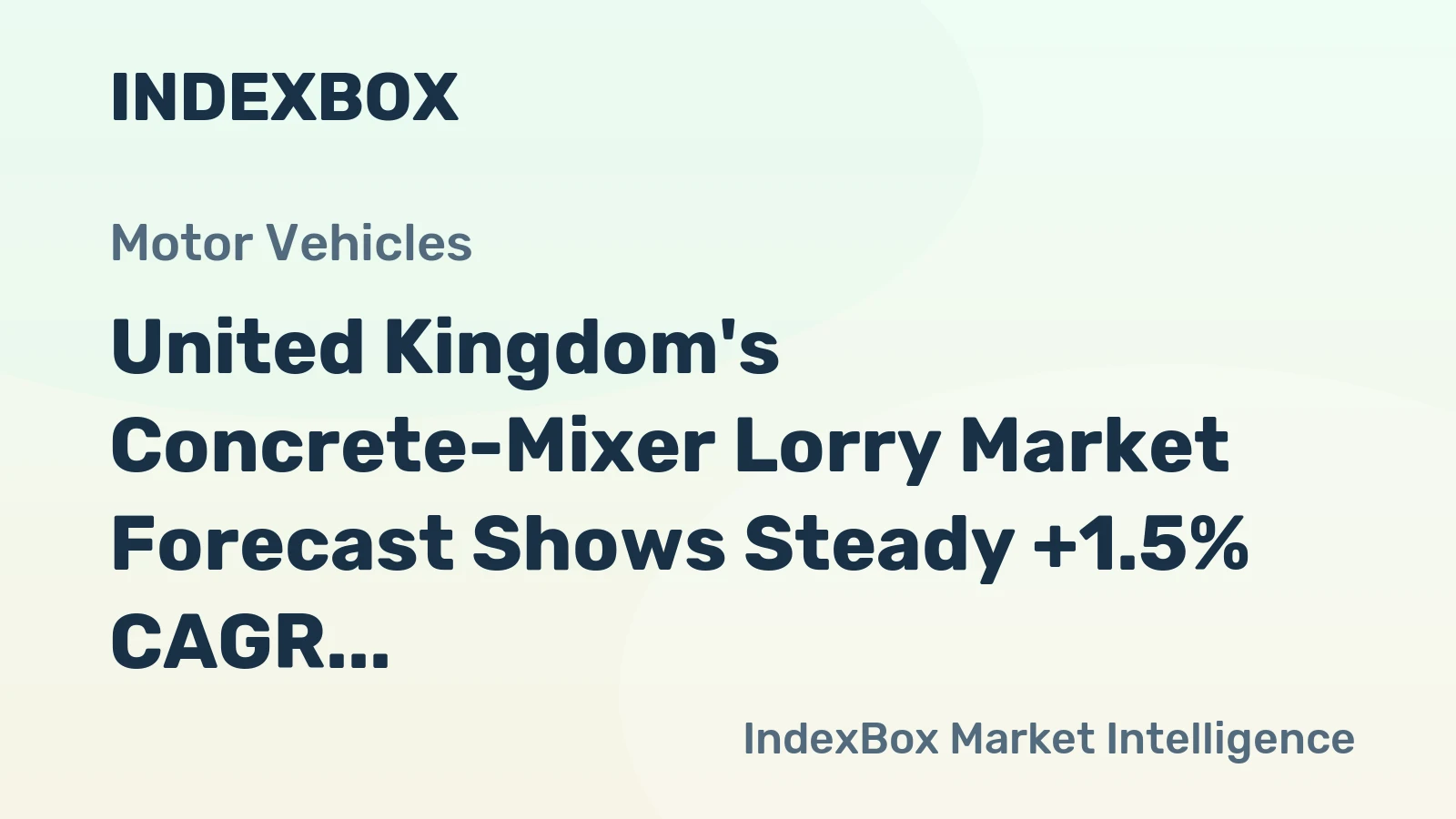 United Kingdom's Concrete-Mixer Lorry Market Forecast Shows Steady +1.5% CAGR Growth