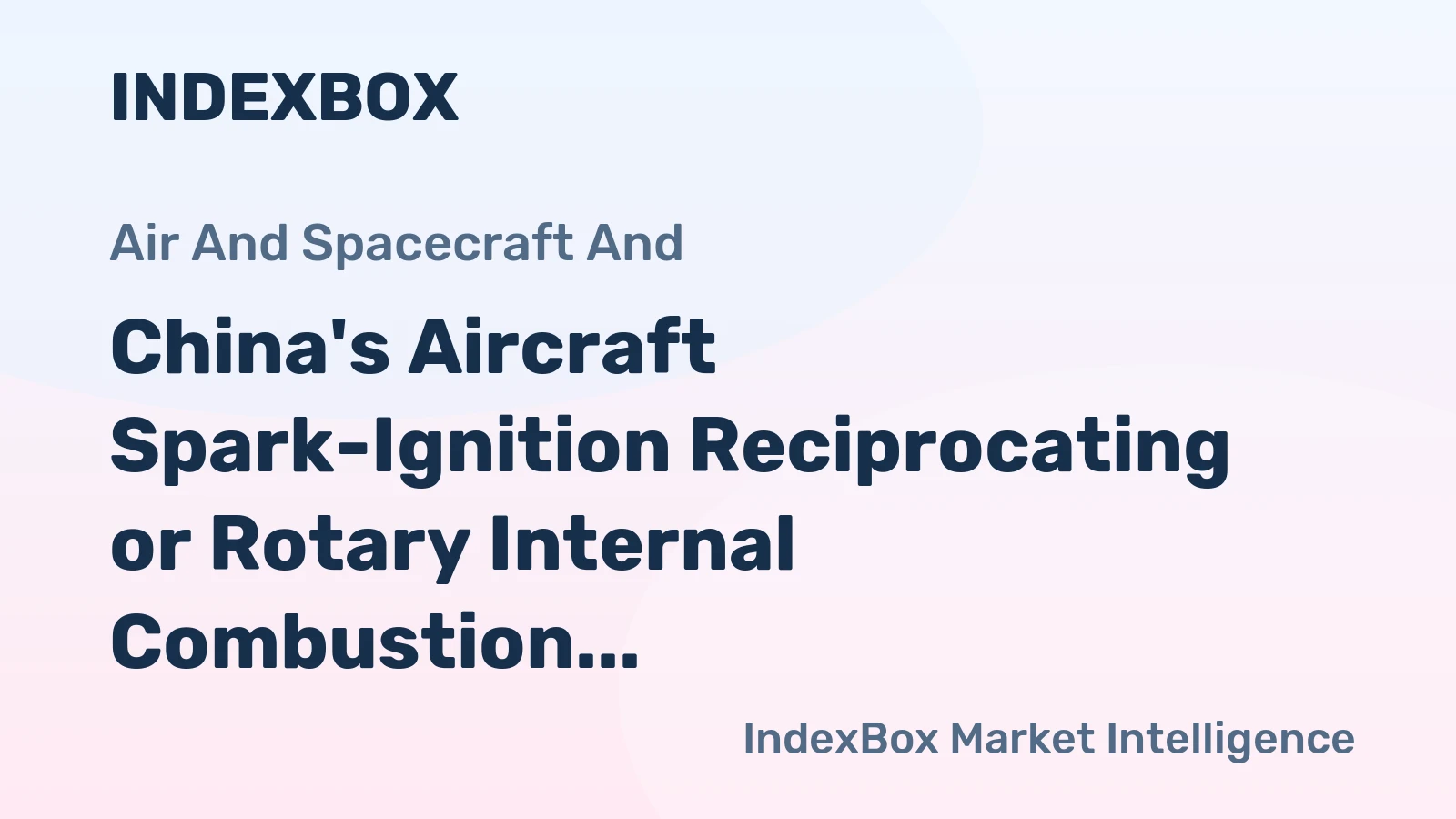 China's Aircraft Spark-Ignition Reciprocating or Rotary Internal Combustion Piston Engines Market to Grow at +1.1% CAGR through 2035