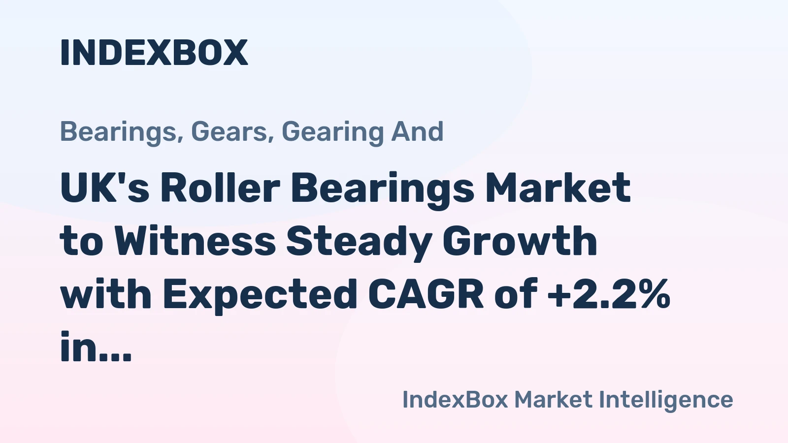 UK's Roller Bearings Market to Witness Steady Growth with Expected CAGR of +2.2% in Volume and +3.3% in Value by 2035