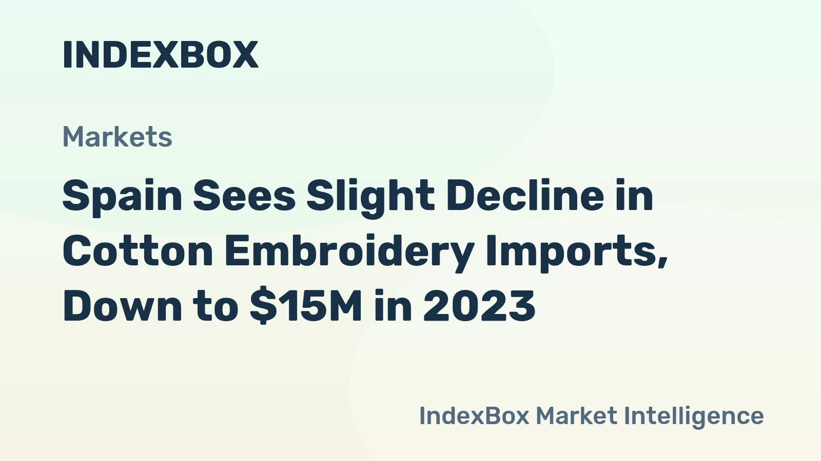Spain Sees Slight Decline in Cotton Embroidery Imports, Down to $15M in 2023