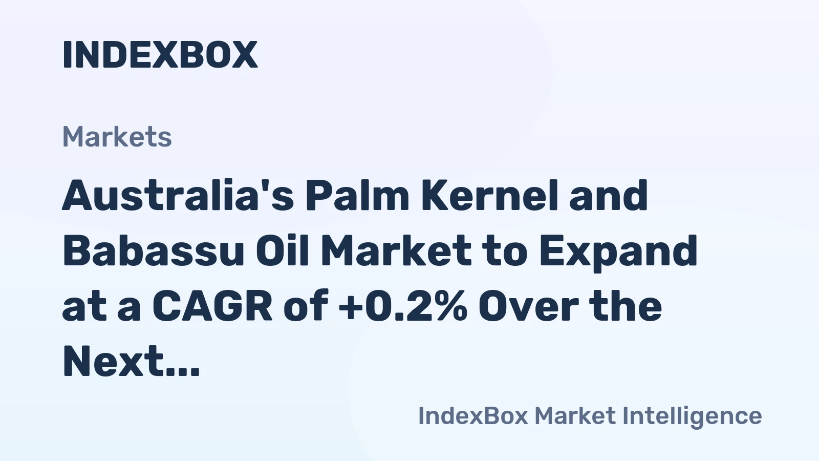 Australia's Palm Kernel and Babassu Oil Market to Expand at a CAGR of +0.2% Over the Next Decade