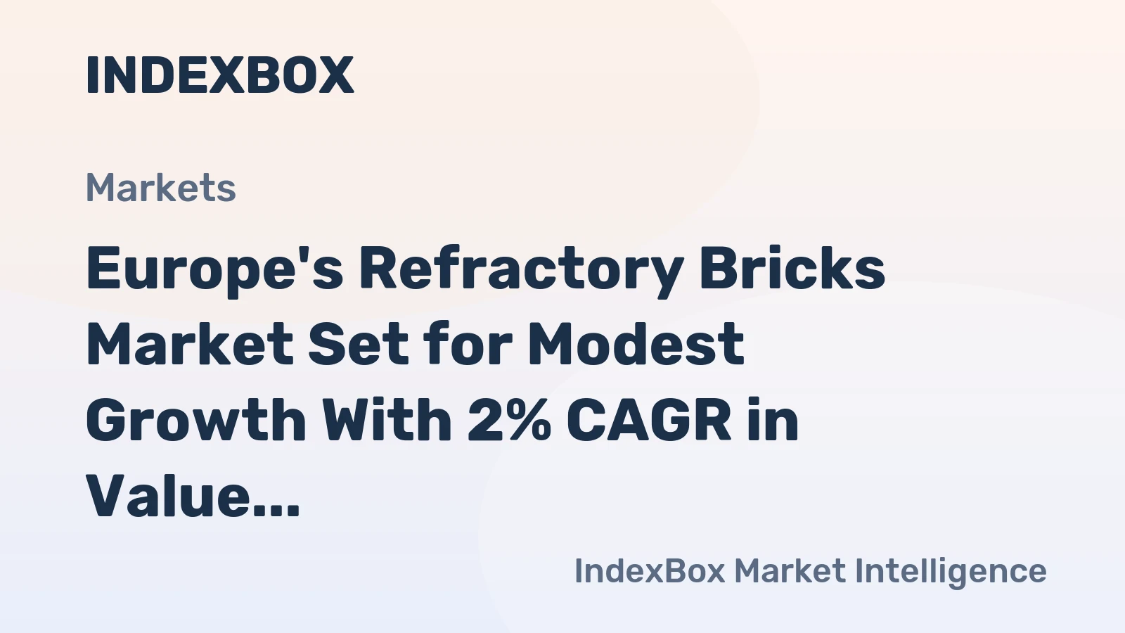 Europe's Refractory Bricks Market Set for Modest Growth With 2% CAGR in Value Through 2035
