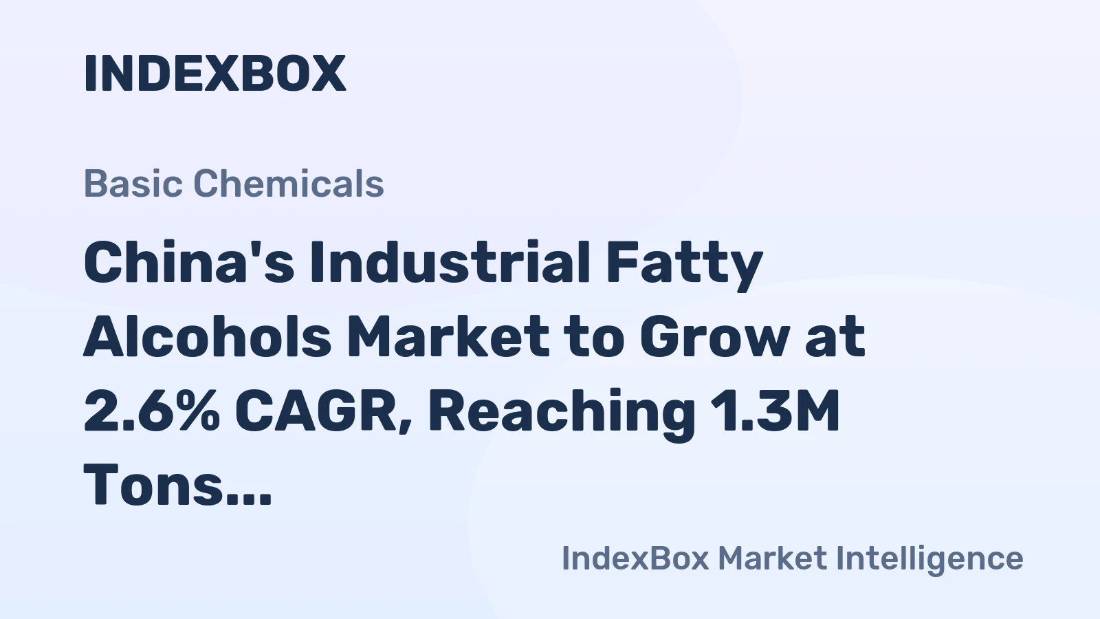 China's Industrial Fatty Alcohols Market to Grow at 2.6% CAGR, Reaching 1.3M Tons by 2035