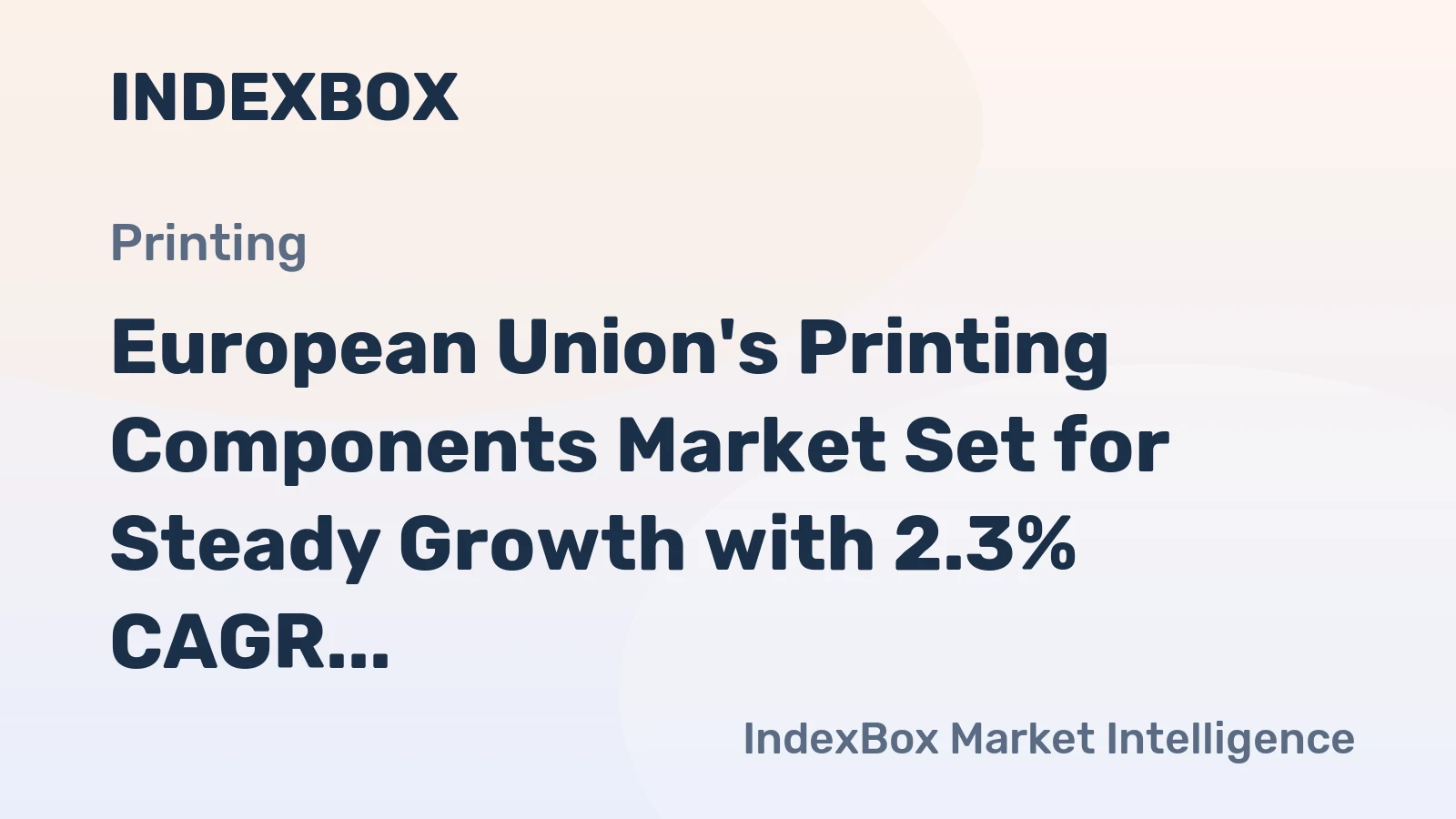 European Union's Printing Components Market Set for Steady Growth with 2.3% CAGR in Value