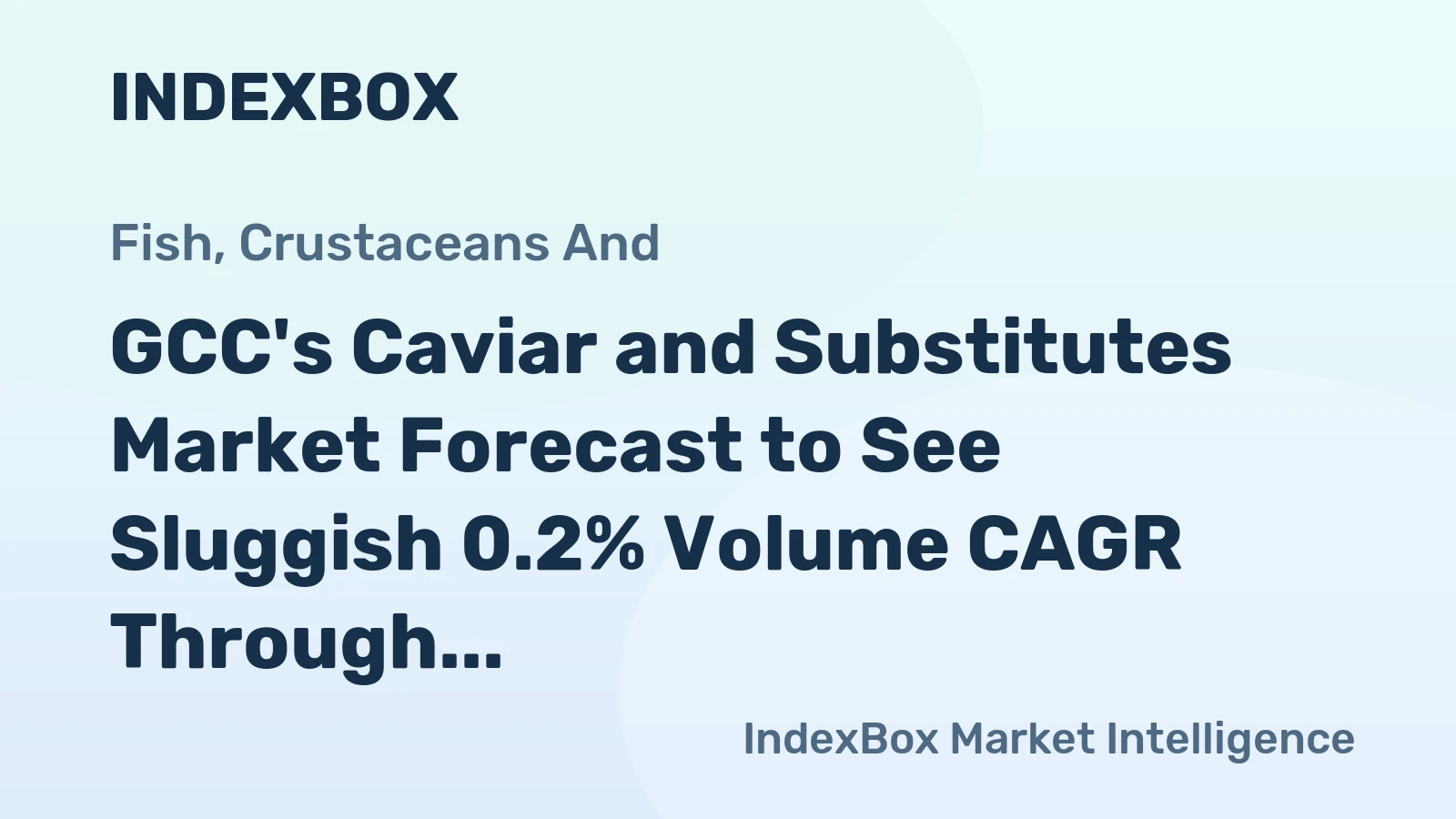 GCC's Caviar and Substitutes Market Forecast to See Sluggish 0.2% Volume CAGR Through 2035