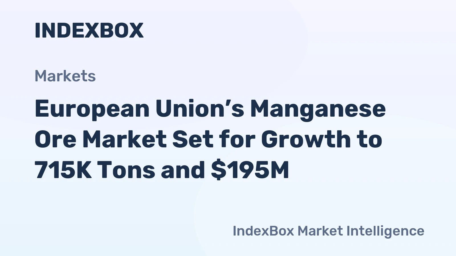European Union’s Manganese Ore Market Set for Growth to 715K Tons and $195M
