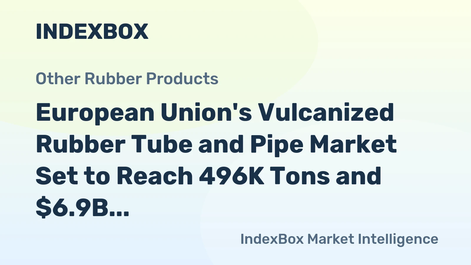 European Union's Vulcanized Rubber Tube and Pipe Market Set to Reach 496K Tons and $6.9B by 2035