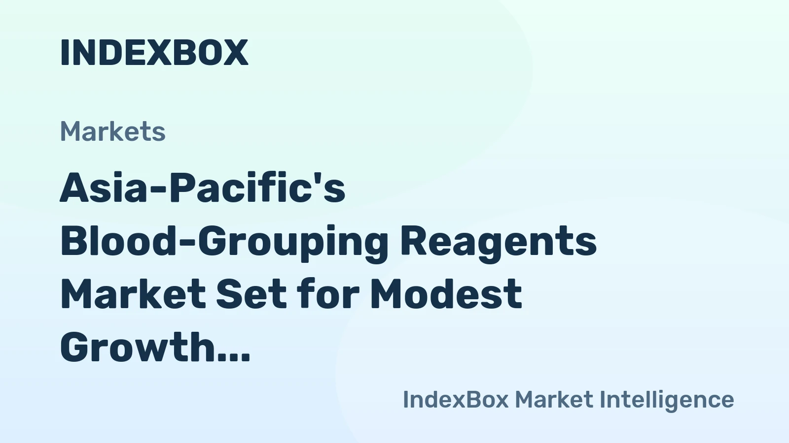 Asia-Pacific's Blood-Grouping Reagents Market Set for Modest Growth With 1.1% CAGR in Value