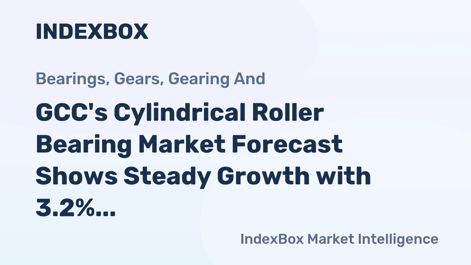 GCC's Cylindrical Roller Bearing Market Forecast Shows Steady Growth with 3.2% CAGR Through 2035
