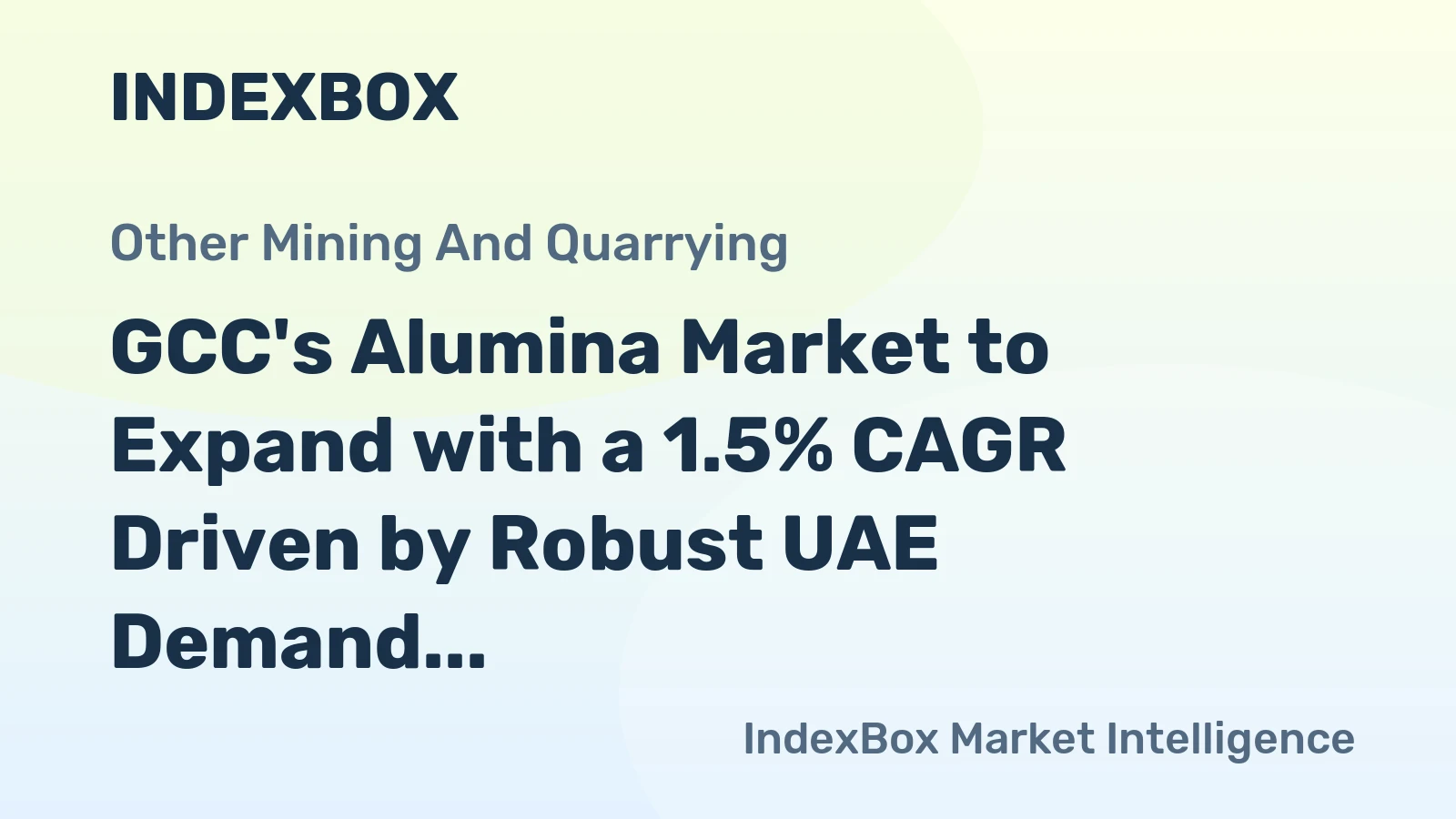 GCC's Alumina Market to Expand with a 1.5% CAGR Driven by Robust UAE Demand