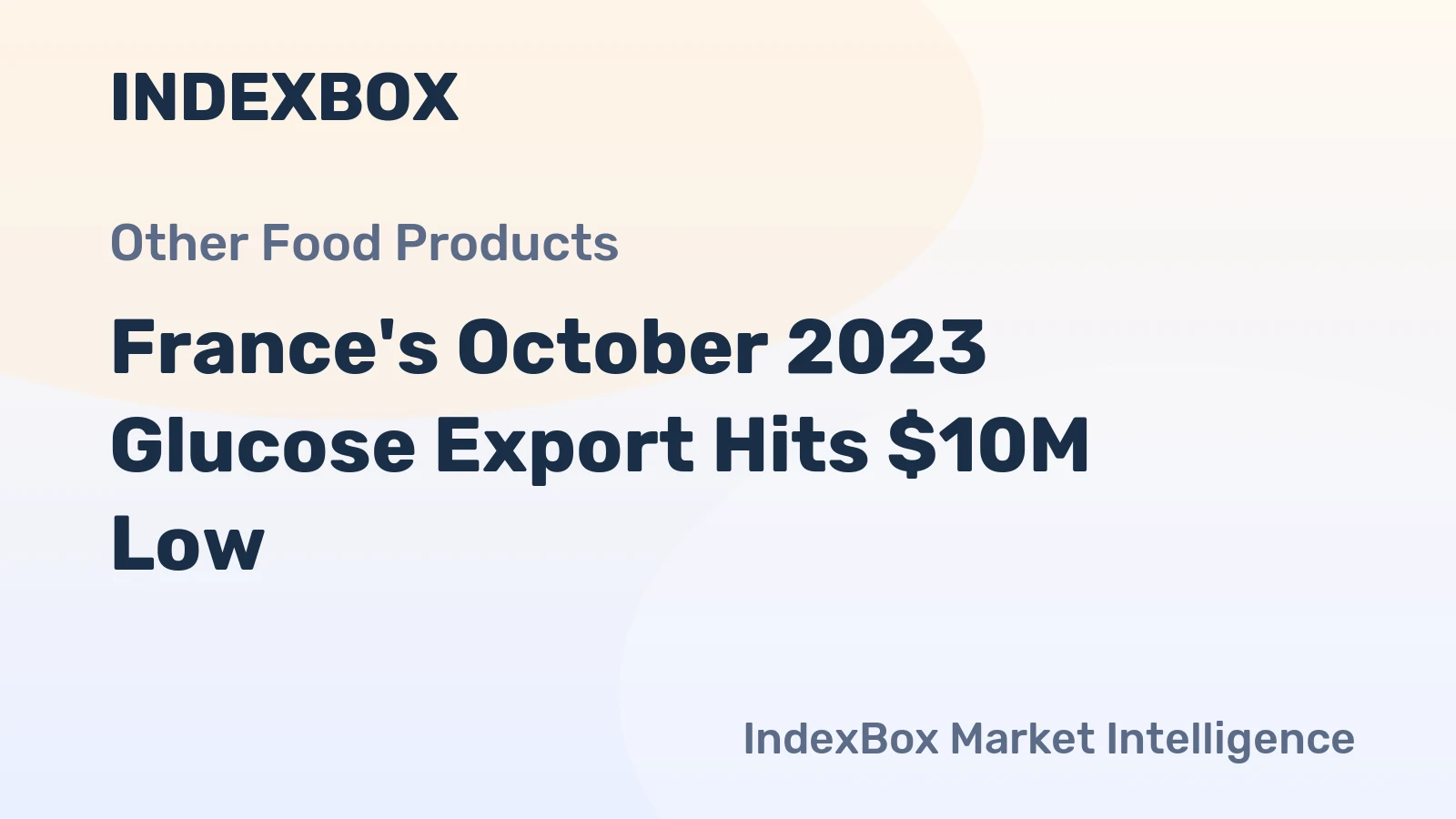 France's October 2023 Glucose Export Hits $10M Low