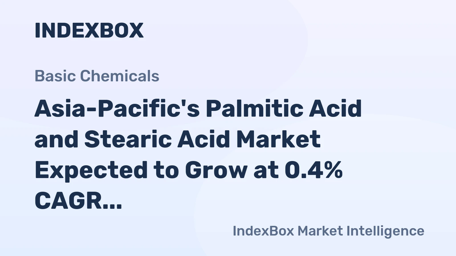 Asia-Pacific's Palmitic Acid and Stearic Acid Market Expected to Grow at 0.4% CAGR Over Next Decade