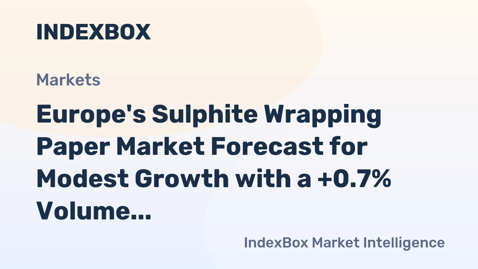 Europe's Sulphite Wrapping Paper Market Forecast for Modest Growth with a +0.7% Volume CAGR