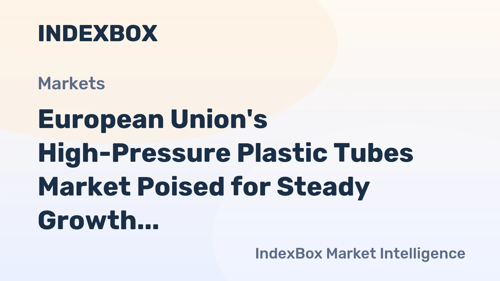 European Union's High-Pressure Plastic Tubes Market Poised for Steady Growth With 1.4% CAGR Through 2035