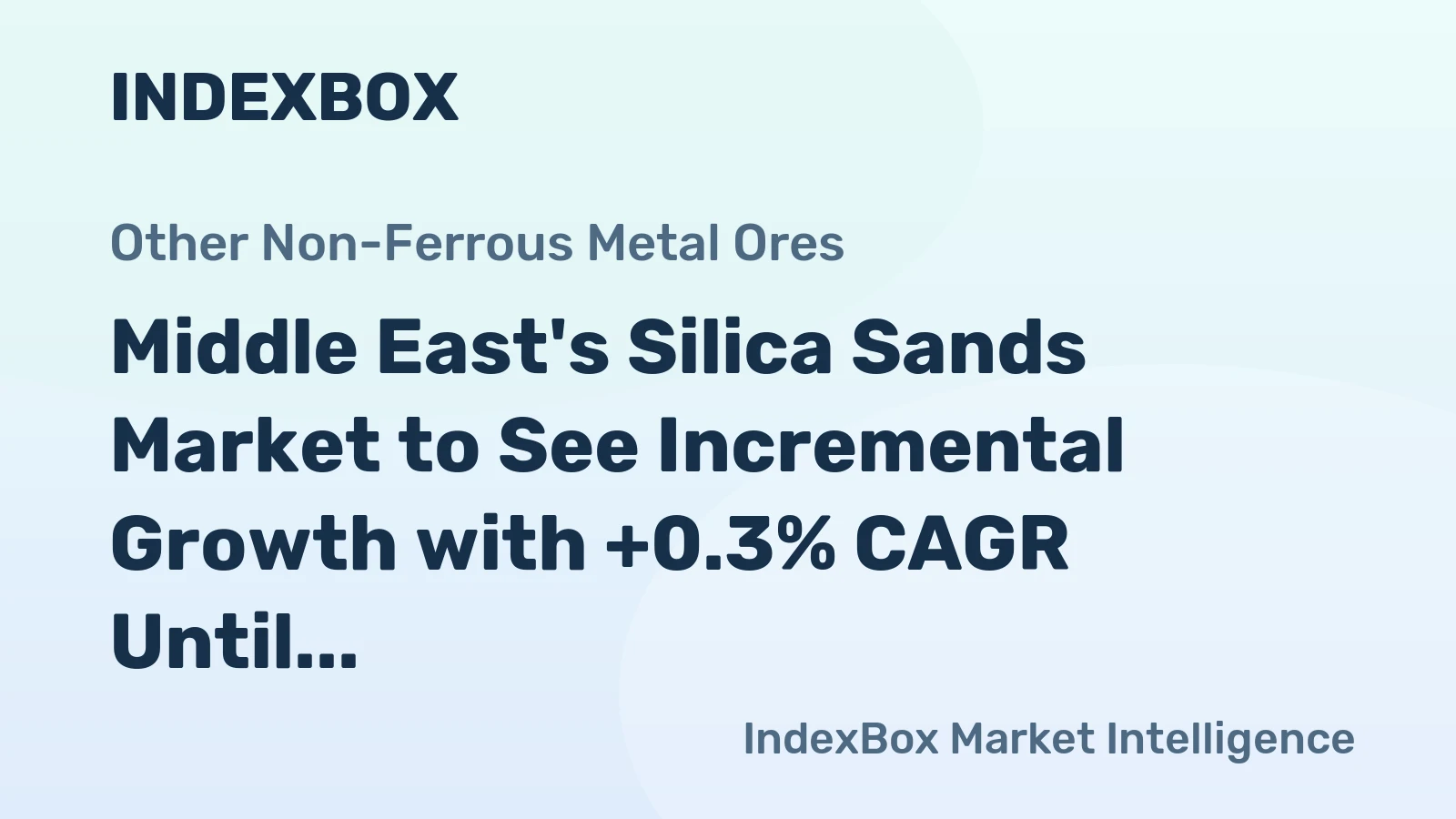 Middle East's Silica Sands Market to See Incremental Growth with +0.3% CAGR Until 2035