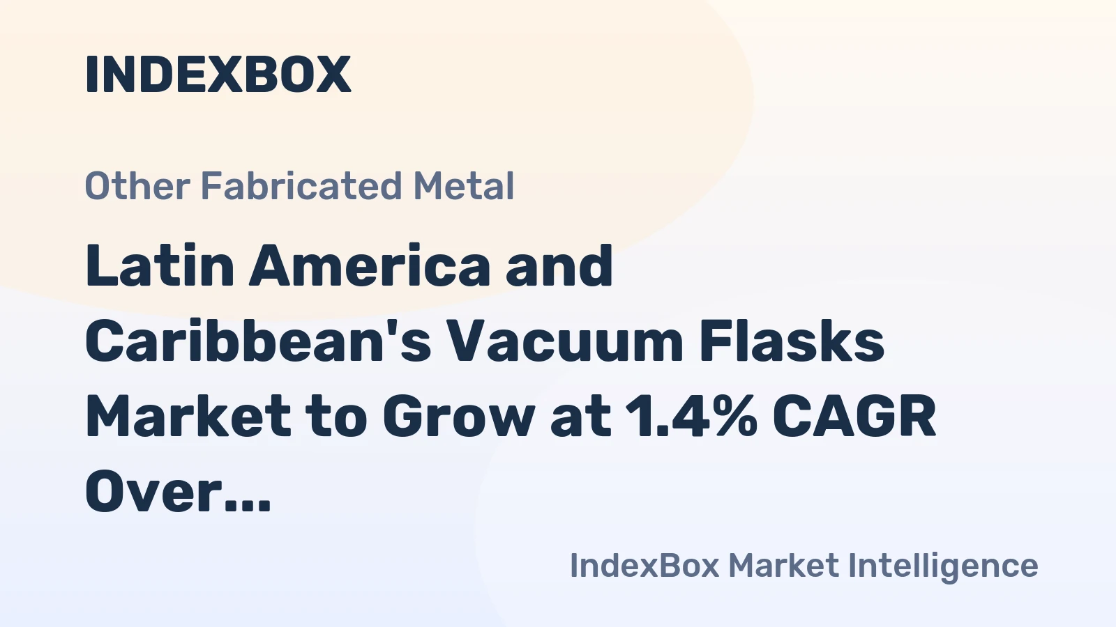 Latin America and Caribbean's Vacuum Flasks Market to Grow at 1.4% CAGR Over Next Decade