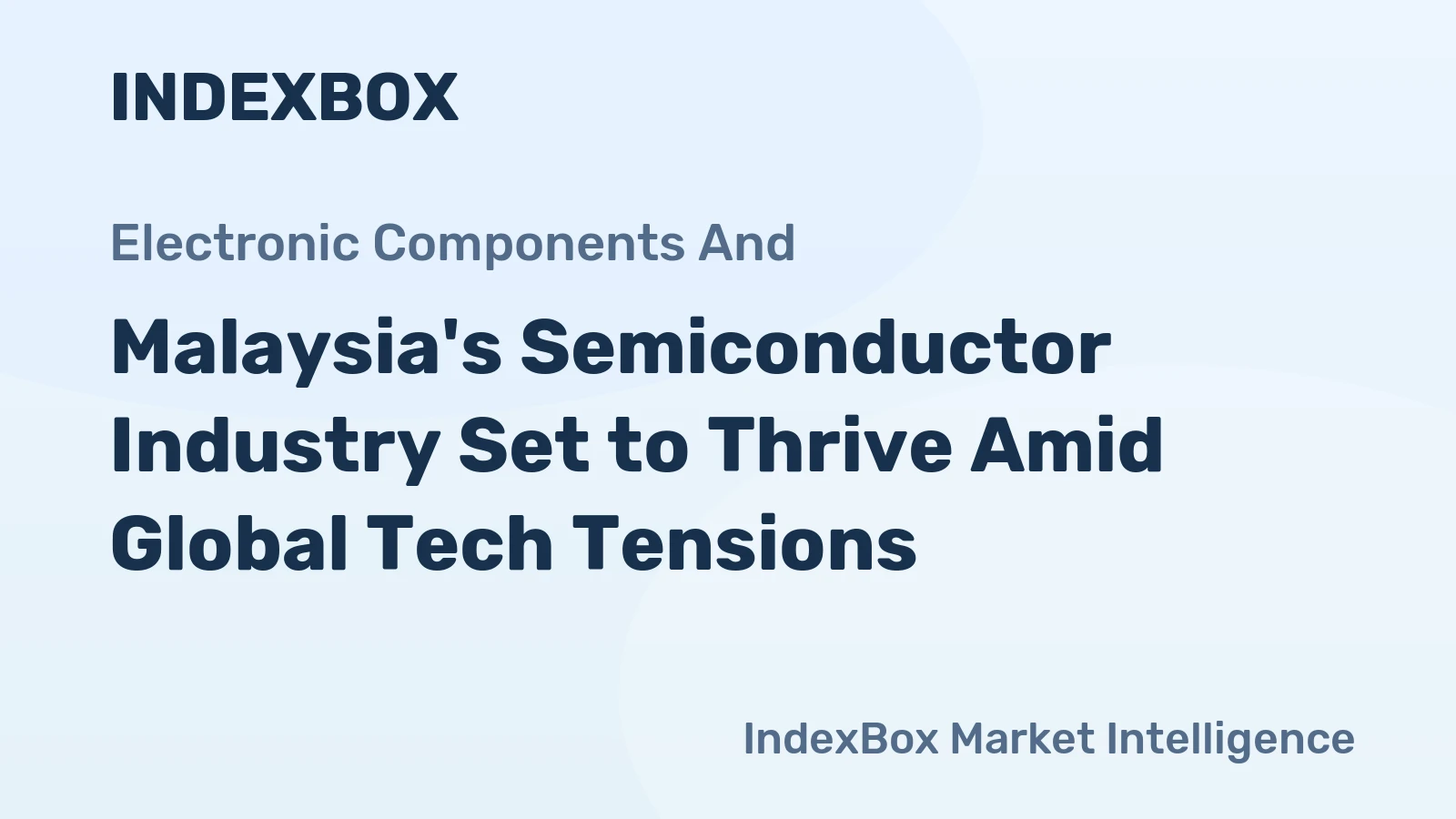 Malaysia's Semiconductor Industry Set to Thrive Amid Global Tech Tensions