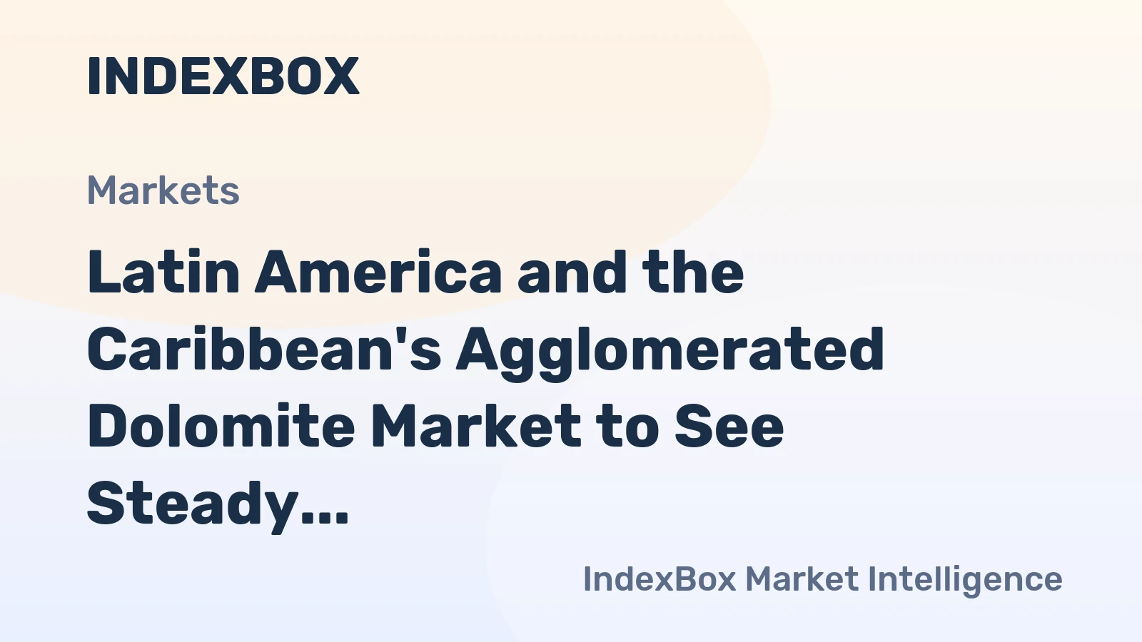 Latin America and the Caribbean's Agglomerated Dolomite Market to See Steady Growth With a 1.5% Volume CAGR