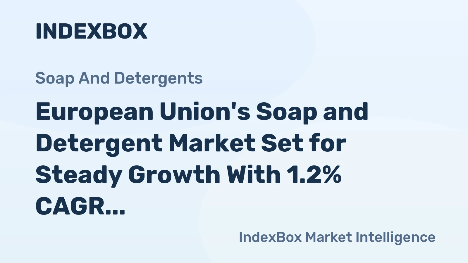 European Union's Soap and Detergent Market Set for Steady Growth With 1.2% CAGR