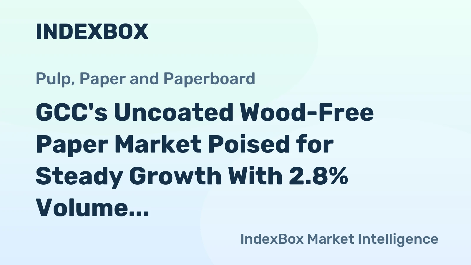 GCC's Uncoated Wood-Free Paper Market Poised for Steady Growth With 2.8% Volume CAGR Through 2035