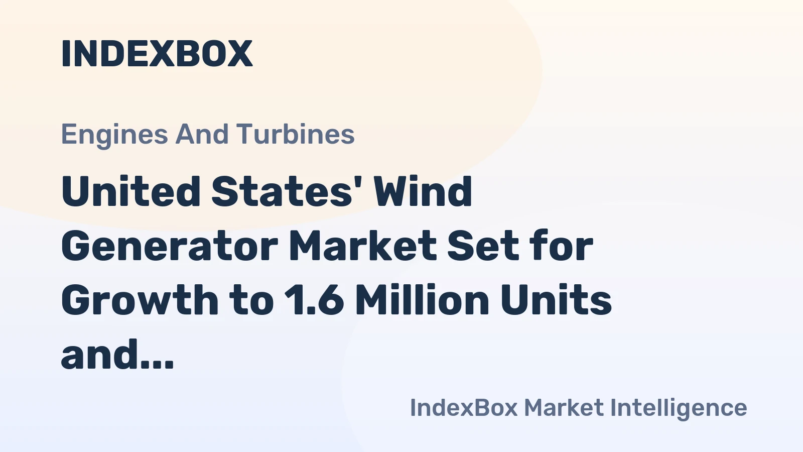 United States' Wind Generator Market Set for Growth to 1.6 Million Units and $91.6 Billion in Value