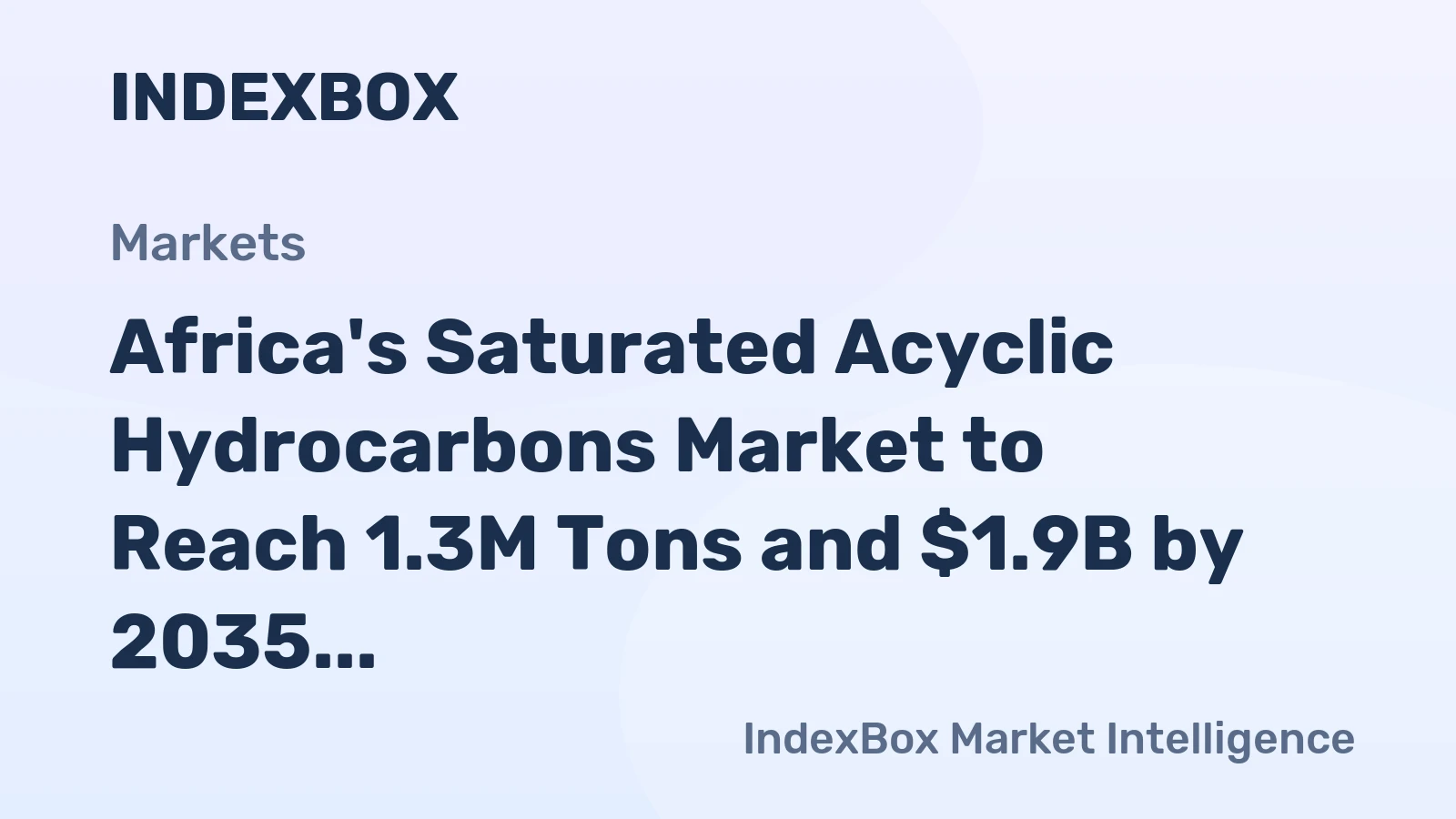 Africa's Saturated Acyclic Hydrocarbons Market to Reach 1.3M Tons and $1.9B by 2035